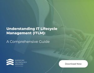 Understanding IT Lifecycle Management | American Technology Services