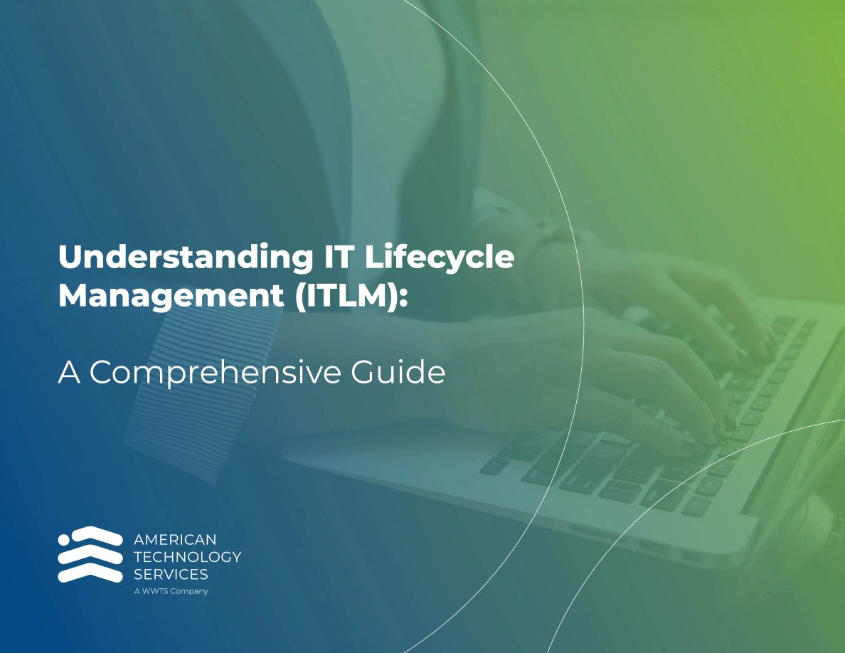 Understanding IT Lifecycle Management - American Technology Services